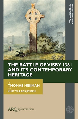 The Battle of Visby 1361 and Its Contemporary Heritage - Arc Humanities ...