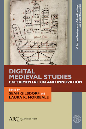Digital Medieval Studies—Experimentation and Innovation - Arc ...