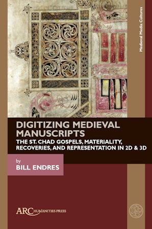 Digitizing Medieval Manuscripts - Arc Humanities Press