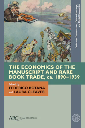 The Economics of the Manuscript and Rare Book Trade, ca. 1890–1939 ...